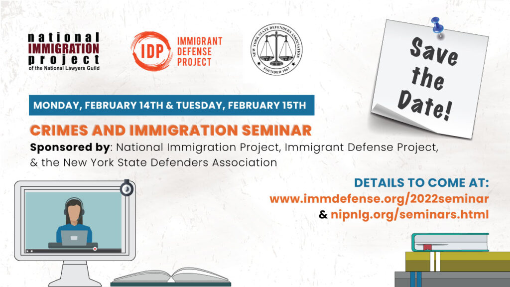TRAINING: 2022 Crimes & Immigration Seminar - Immigrant Defense Project
